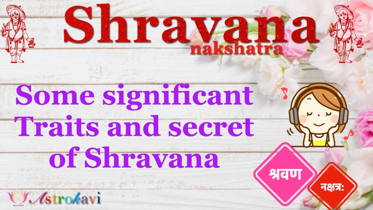 Shravan Nakshatra(gaining knowledge through listening and traveling ...