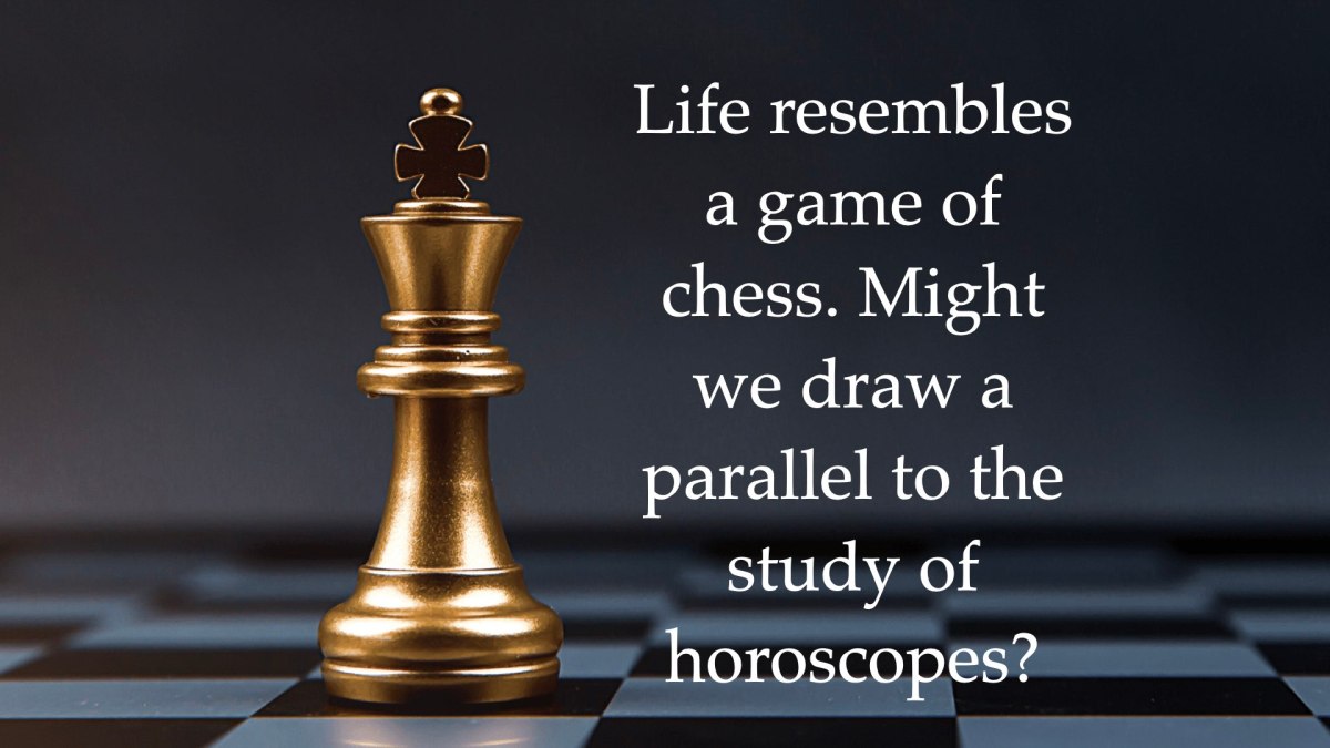 Life is a battlefield, a game of chess – Astro Kavi