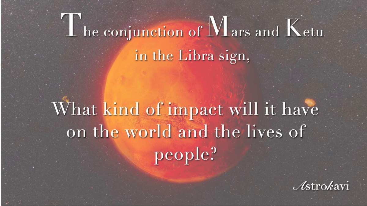 What influence will Mars and Ketu have in Libra? – Astro Kavi