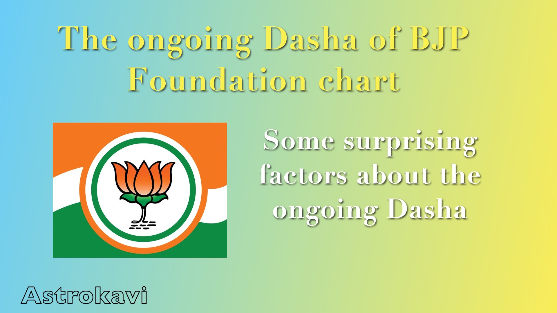 The ongoing Dasha(retrograde) of BJP Foundation chart – Astro Kavi